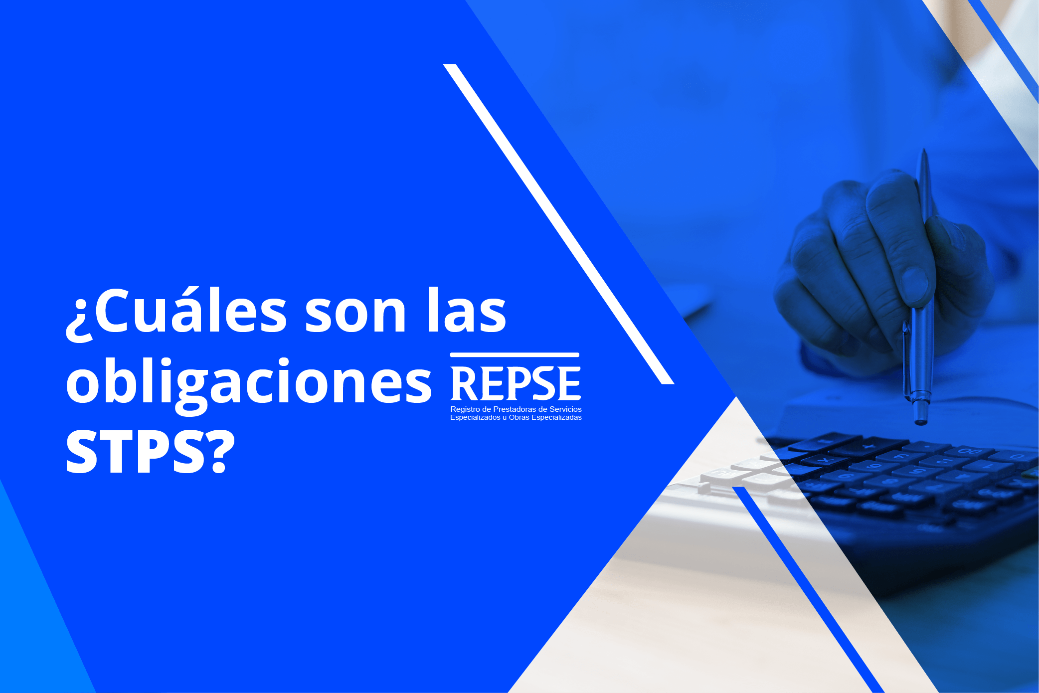 ¿Cuáles son las obligaciones REPSE STPS? - Actualización 2023